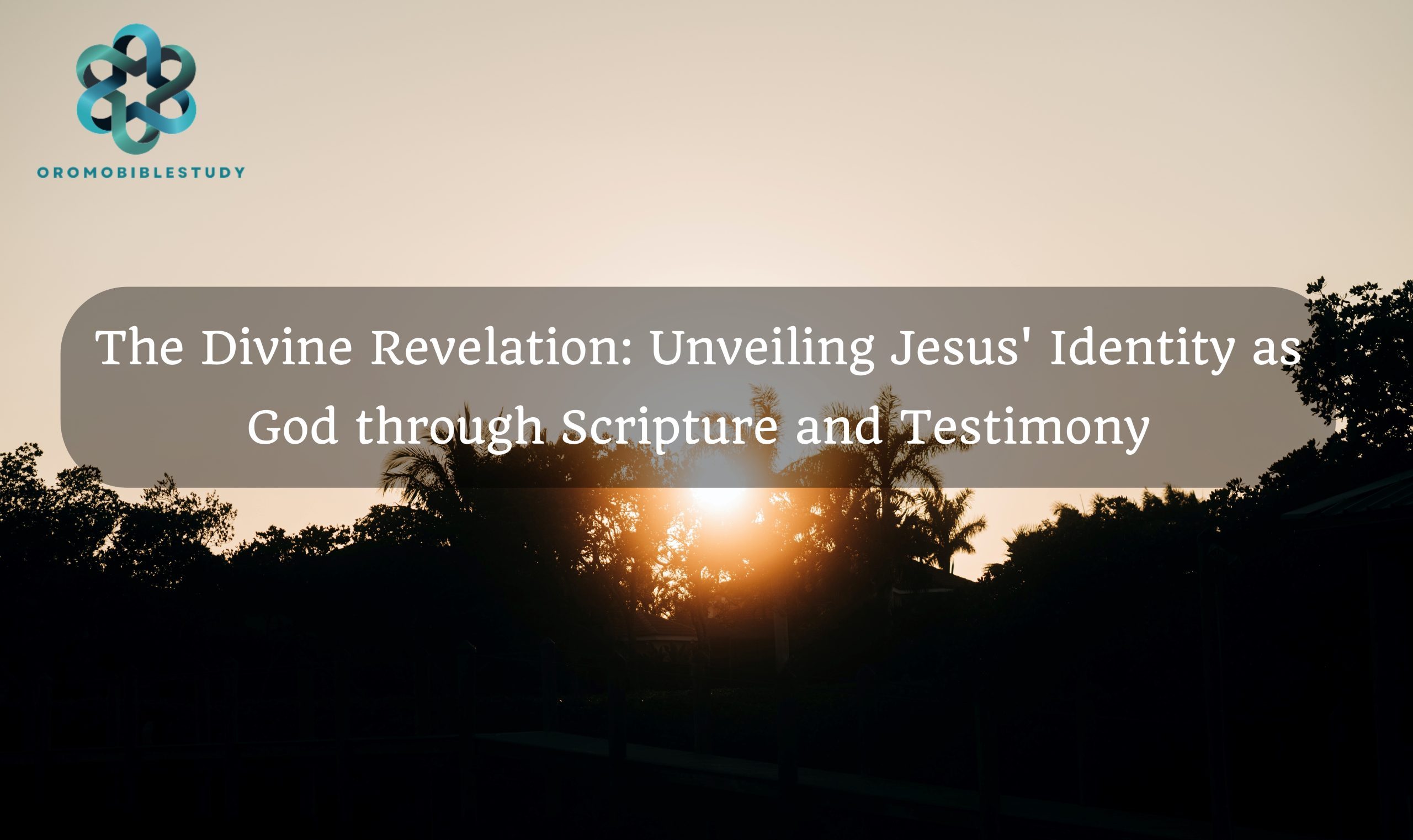 Jesus - Oromobiblestudy